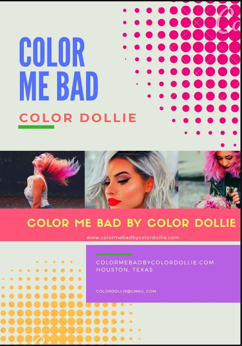 COLOR ME BAD by "COLOR DOLLIE"